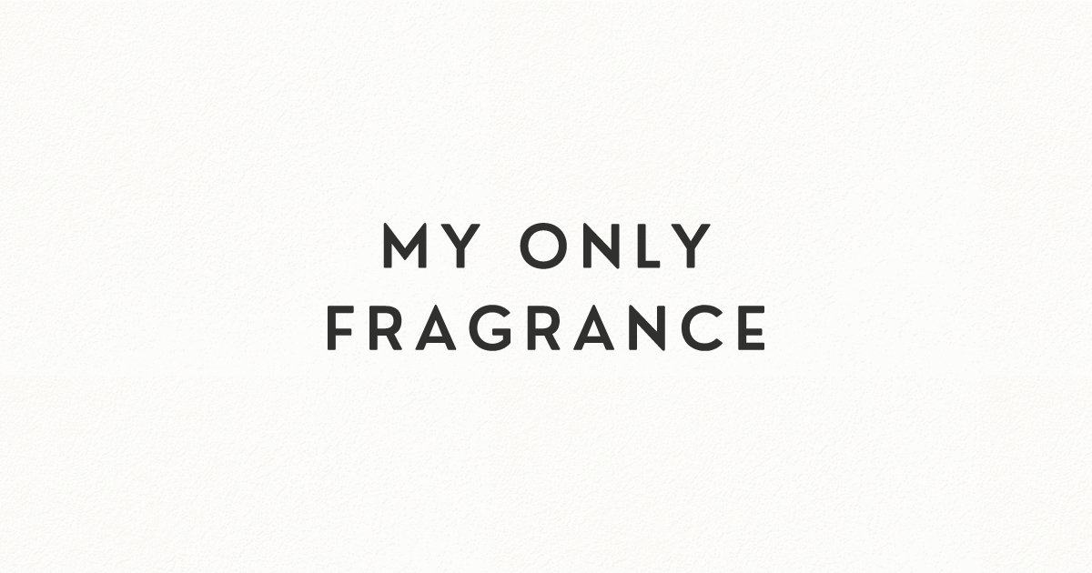 MY ONLY FRAGRANCE（マイ オンリー フレグランス）｜私だけの香りをつくるオーダーメイド香水